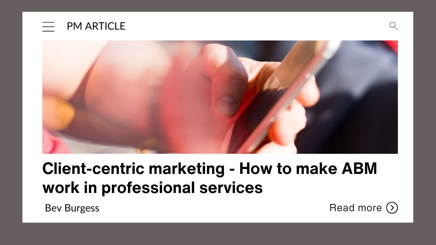 Client-centric marketing - How to make ABM work in professional services - PM Forum