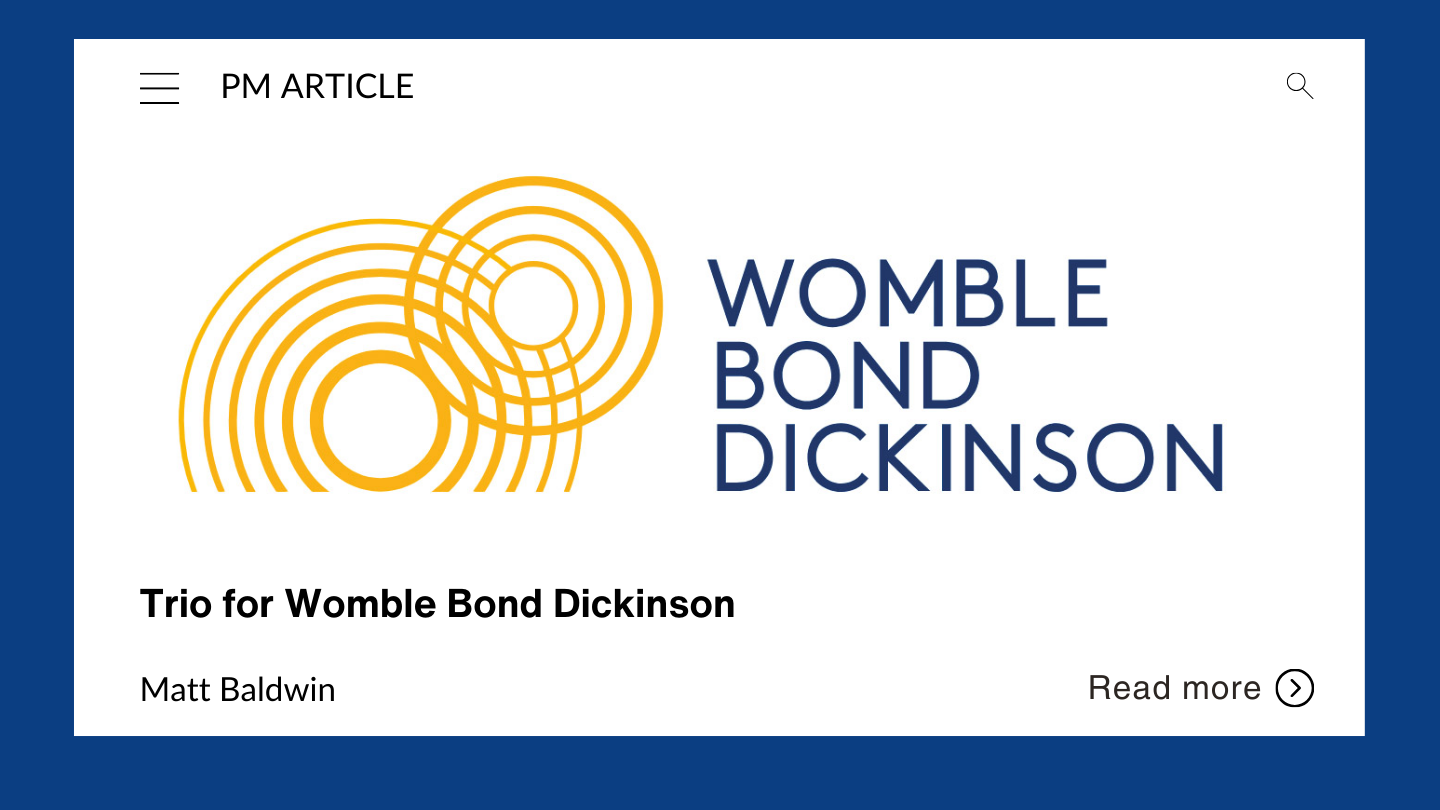 Trio for Womble Bond Dickinson - PM Forum