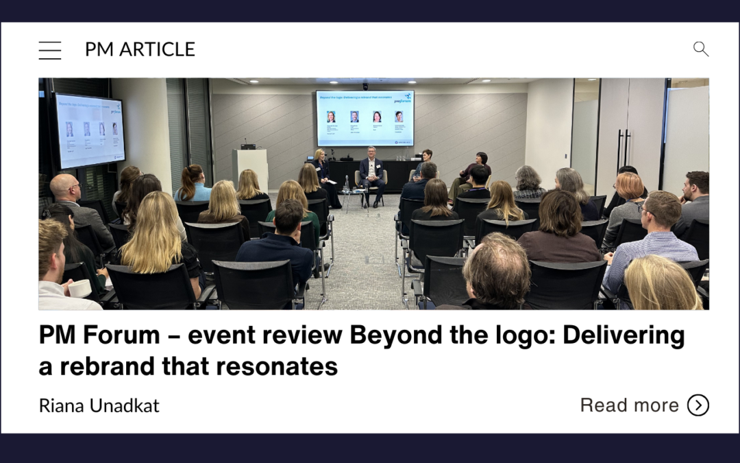 PM Forum – event review Beyond the logo: Delivering a rebrand that ...